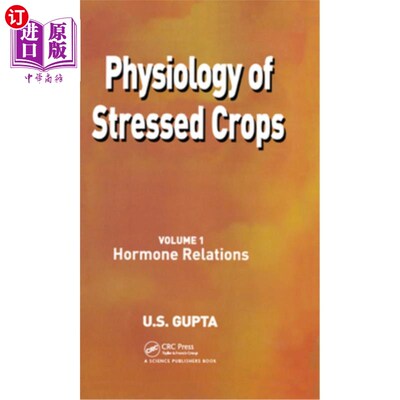海外直订Physiology of Stressed Crops, Vol. 1: Hormone Relations 胁迫作物生理学，卷1:激素关系