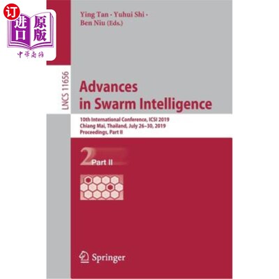 海外直订Advances in Swarm Intelligence: 10th International Conference, Icsi 2019, Chiang 蜂群智能的进展:第十届国际