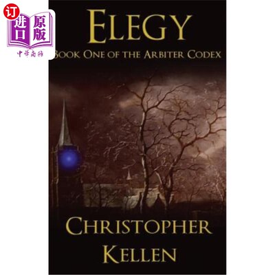海外直订Elegy: Book One of the Arbiter Codex 挽歌:仲裁者法典第一册