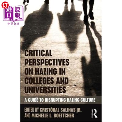 海外直订Critical Perspectives on Hazing in Colleges and Universities: A Guide to Disrupt 对高校欺凌行为的批判性观点