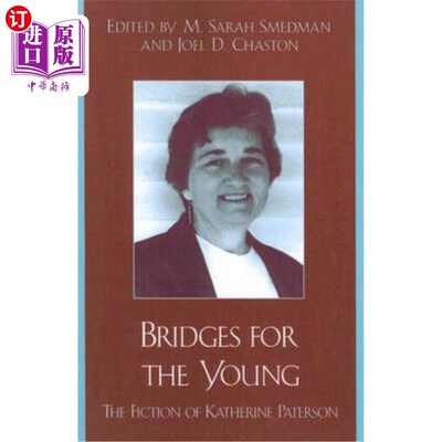 海外直订Bridges for the Young: The Fiction of Katherine Paterson 年轻人的桥梁:凯瑟琳·帕特森的小说