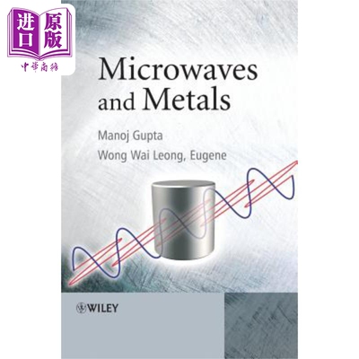 现货 微波与金属 Microwaves And Metals EUGENE WAI LEONG WONG 英文原版 中商原版
