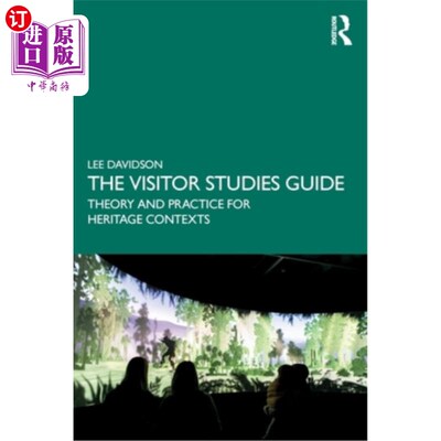 海外直订The Visitor Studies Guide: Theory and Practice for Heritage Contexts 游客研究指南：遗产语境的理论与实践