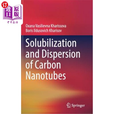 海外直订Solubilization and Dispersion of Carbon Nanotubes 碳纳米管的增溶和分散
