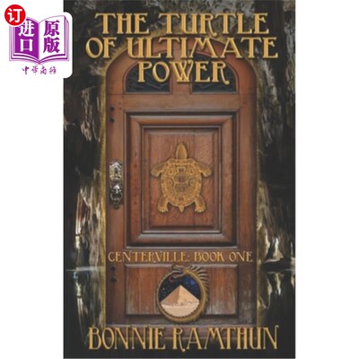 海外直订The Turtle of Ultimate Power: Book One of the Centerville Chronicles 终极力量之龟:森特维尔编年史第一册