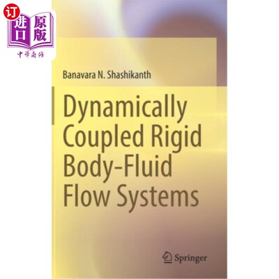 海外直订Dynamically Coupled Rigid Body-Fluid Flow Systems 刚体-液动态耦合流动系统