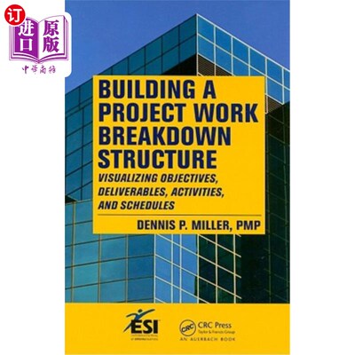 海外直订Building a Project Work Breakdown Structure: Visualizing Objectives, Deliverable 构建项目工作分解结构：可视