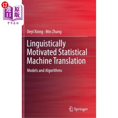 海外直订Linguistically Motivated Statistical Machine Translation: Models and Algorithms 基于语言的统计机器翻译:模型