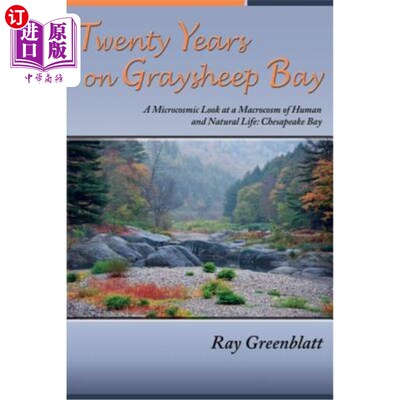 海外直订Twenty Years on Graysheep Bay: A Microcosmic Look at a Macrocosm of Human and Na 灰羊湾二十年:人类和自然生