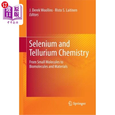 海外直订Selenium and Tellurium Chemistry: From Small Molecules to Biomolecules and Mater 硒和碲化学:从小分子到生物分子