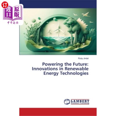 海外直订Powering the Future: Innovations in Renewable Energy Technologies 为未来提供动力：可再生能源技术创新
