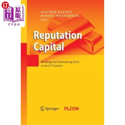海外直订Reputation Capital: Building and Maintaining Trust in the 21st Century 声誉资本：在21世纪建立和维护信任