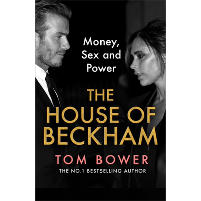 贝克汉姆家族 金钱 性与权力 The House of Beckham Money Sex and Power 英文原版 Tom Bower 人物传记【中商原版】
