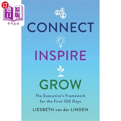海外直订Connect, Inspire, Grow: The Executive's Framework for the First 100 Days 联系、激励、成长:高管头100天的框架
