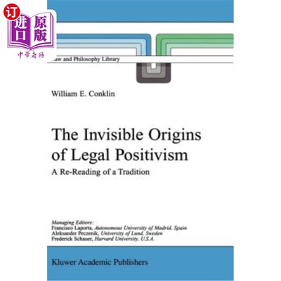 海外直订The Invisible Origins of Legal Positivism: A Re-Reading of a Tradition 法律实证主义的无形起源:一种传统的重