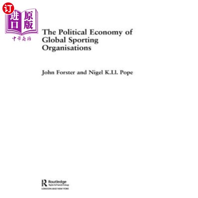 海外直订The Political Economy of Global Sports Organisations 全球体育组织的政治经济学