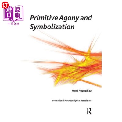 海外直订Primitive Agony and Symbolization 原始的痛苦和象征