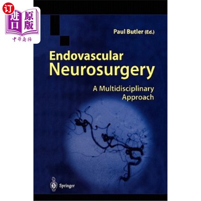 海外直订医药图书Endovascular Neurosurgery: A Multidisciplinary Approach 血管内神经外科：一种多学科的方法