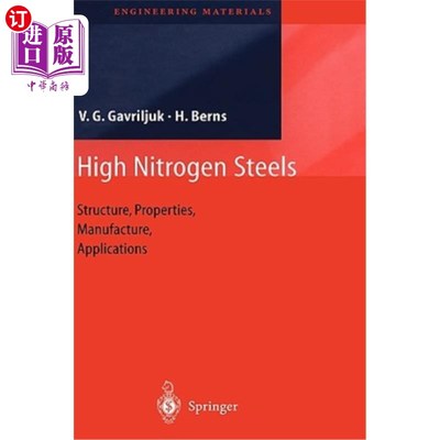 海外直订High Nitrogen Steels: Structure, Properties, Manufacture, Applications 高氮钢:结构，性能，制造，应用