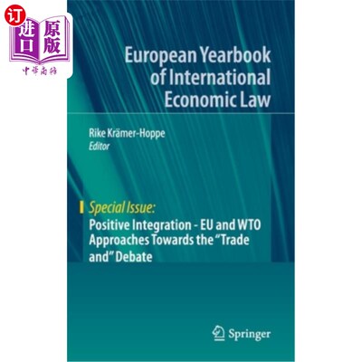 海外直订Positive Integration - Eu and Wto Approaches Towards the Trade and Debate 积极整合-欧盟和Wto对待贸易和辩论