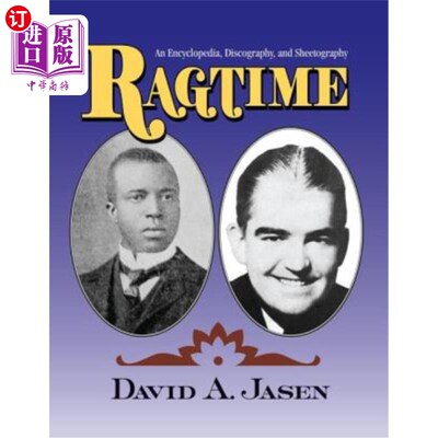 海外直订Ragtime: An Encyclopedia, Discography, and Sheetography 拉格泰姆:百科全书、唱片编录和版式
