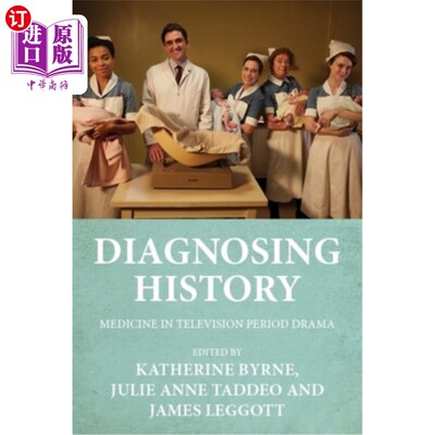 海外直订Diagnosing History: Medicine in Television Period Drama 诊断历史:电视剧中的医学