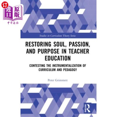 海外直订Restoring Soul, Passion, and Purpose in Teacher ... 在教师教育中恢复灵魂、激情和目标