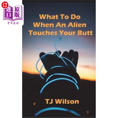 海外直订What to Do When an Alien Touches Your Butt 当外星人碰你的屁股时该怎么办