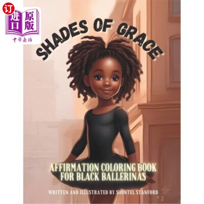 海外直订Shades of Grace: Affirmation Coloring Book for Black Ballerinas 优雅的阴影：黑色芭蕾舞者的肯定着色书