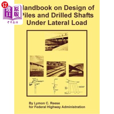 海外直订Handbook on Design of Piles and Drilled Shafts Under Lateral Load 横向荷载下桩和钻孔桩设计手册