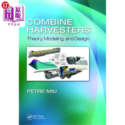 海外直订Combine Harvesters: Theory, Modeling, and Design 联合收割机:理论，建模和设计