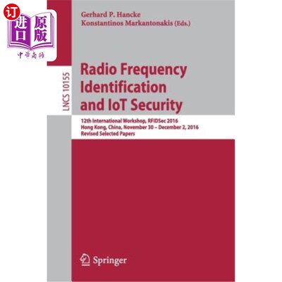 海外直订Radio Frequency Identification and Iot Security: 12th International Workshop, Rf 射频识别与物联网安全:第12