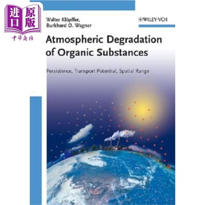 现货 有机物质的大气降解-持久性和长程传输潜力 Atmospheric Degradation Of Organic Substances Walter Klöpffe