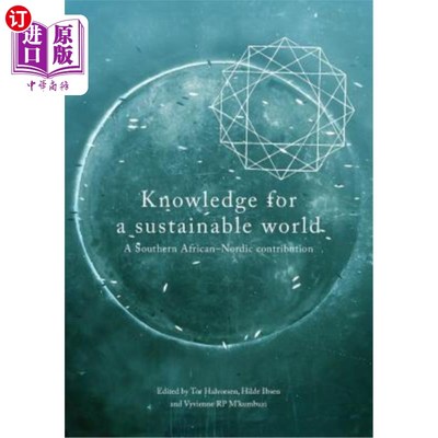 海外直订Knowledge for a Sustainable World. A Southern African-Nordic contribution 可持续世界的知识。南部非洲-北欧的