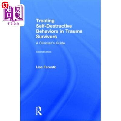 海外直订医药图书Treating Self-Destructive Behaviors in Trauma Survivors: A Clinician's Guide 治疗创伤幸存者的自毁行