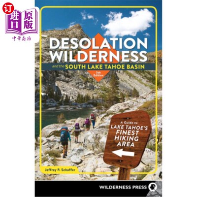 海外直订Desolation Wilderness and the South Lake Tahoe Basin: A Guide to Lake Tahoe's Fi 荒凉荒野和南太浩湖盆地:太
