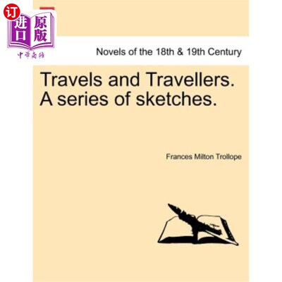海外直订Travels and Travellers. a Series of Sketches. 旅行和旅行者。一系列的素描。