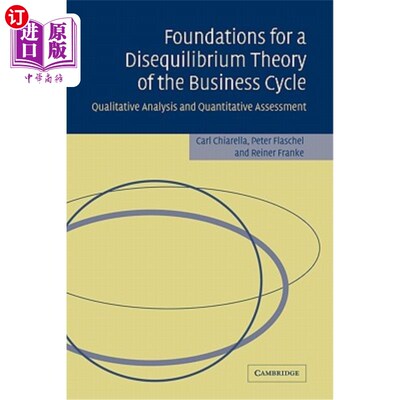 海外直订Foundations for a Disequilibrium Theory of the Business Cycle: Qualitative Analy 商业周期不平衡理论的基础：