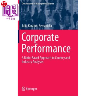 海外直订Corporate Performance: A Ratio-Based Approach to Country and Industry Analyses 企业绩效：基于比率的国家和行
