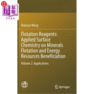 海外直订Flotation Reagents: Applied Surface Chemistry on Minerals Flotation and Energy R 浮选药剂：矿物浮选和能源选