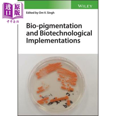 生物色素沉淀与生物技术实施 Bio Pigmentation And Biotechnological Implementations 英文原版 Om Singh 【中商原版】Wile