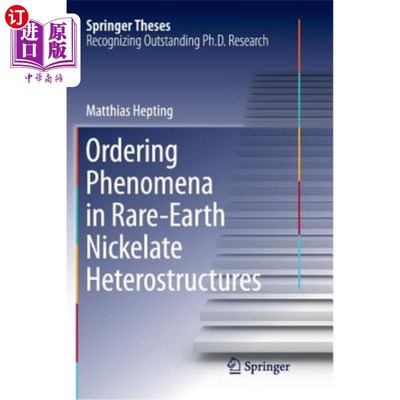 海外直订Ordering Phenomena in Rare-Earth Nickelate Heterostructures 稀土镍酸盐异质结构中的有序化现象