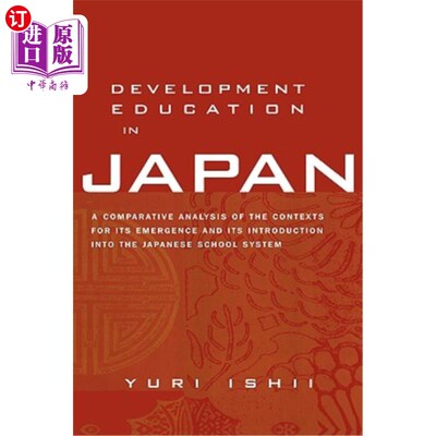 海外直订Development Education in Japan: A Comparative Analysis of the Contexts for Its E 日本的发展教育：对其产生和