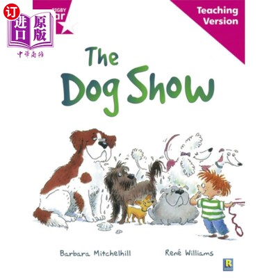 Rigby Star Guided Reading Pink Level: The dog show Teaching Version 瑞格比明星导读粉红级：狗狗秀教学版【中商原版】