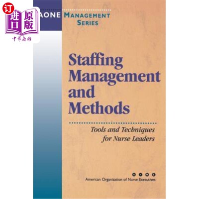 海外直订医药图书Staffing Management and Methods: Tools and Techniques for Nurse Leaders 护士领导的人员配置管理和方