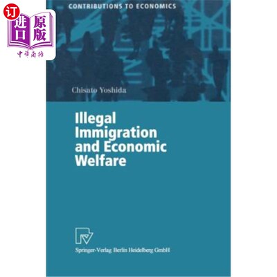 海外直订Illegal Immigration and Economic Welfare 非法移民与经济福利