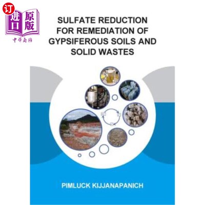 海外直订Sulfate Reduction for Remediation of Gypsiferous Soils and Solid Wastes 硫酸盐还原法修复含磷土壤和固体废弃