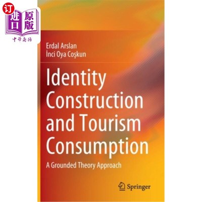 海外直订Identity Construction and Tourism Consumption: A Grounded Theory Approach 身份建构与旅游消费:一个扎根的理论