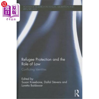 海外直订Refugee Protection and the Role of Law: Conflicting Identities 难民保护与法律的作用:相互冲突的身份