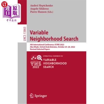 海外直订Variable Neighborhood Search: 9th International Conference, Icvns 2022, Abu Dhab 可变邻域搜索:第9届国际会议